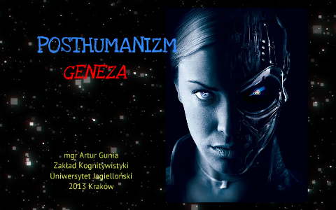 Posthumanizm: Geneza by Artur Gunia on Prezi