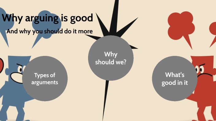 Why arguing with people is good by Вероника Бочарова on Prezi