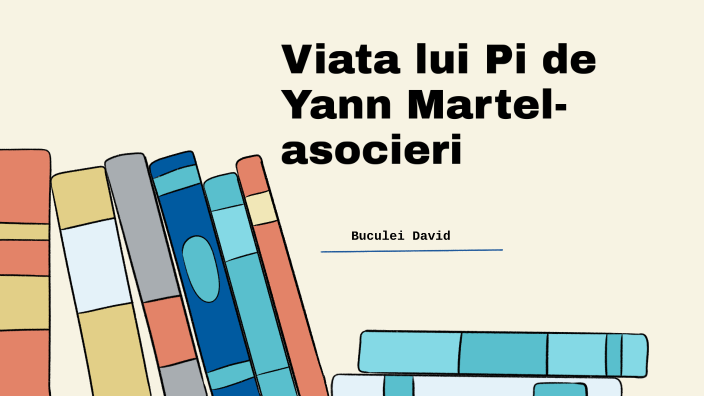 Viata lui Pi by David Buculei on Prezi