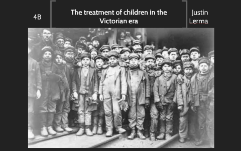 The treatment of children in the Victorian era by Justin Lerma on Prezi