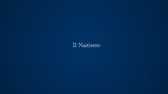 Il nazismo by niccolò galli on Prezi
