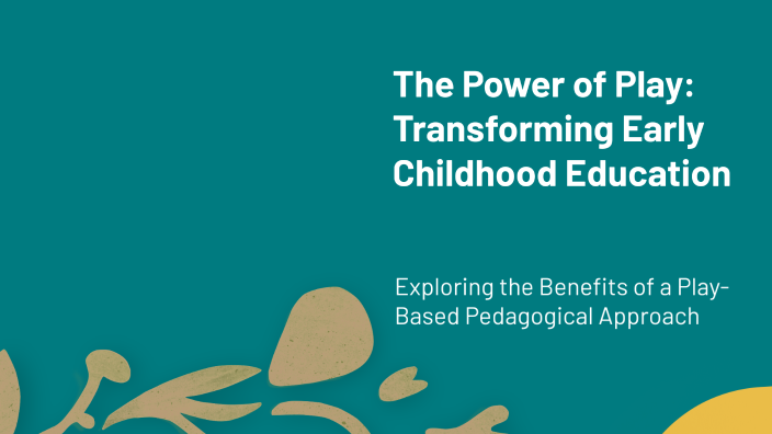 The Power of Play: Transforming Early Childhood Education by Aastha ...