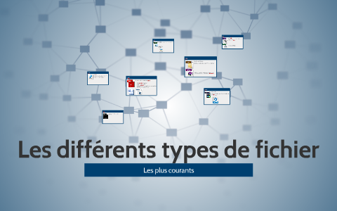 Les différents types de fichiers by Pierre LE GAC on Prezi