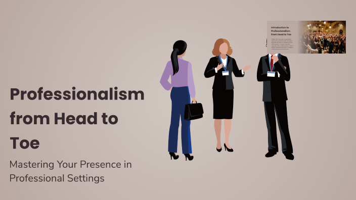 Professionalism from Head to Toe by Haylee Wilson on Prezi