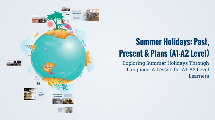 Summer Holidays: Past, Present & Plans (A1-A2 Level) by Galina Kuzyura ...