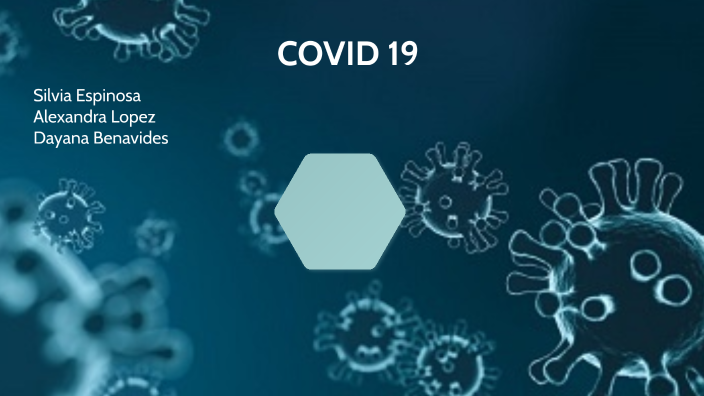 COVID 19 by Dayana Maribel Benavides Moreno on Prezi