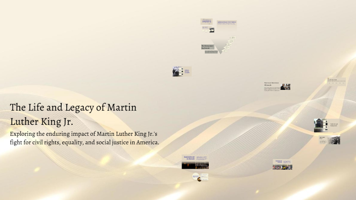 The Life and Legacy of Martin Luther King Jr. by Francesca Leggeri on Prezi