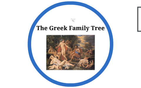 The Greek Family Tree by andrew plourde on Prezi