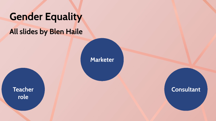 Gender Equality by Blen Haile on Prezi