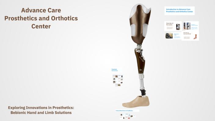 Advance Care Prosthetics and Orthotics Center by Jana G on Prezi