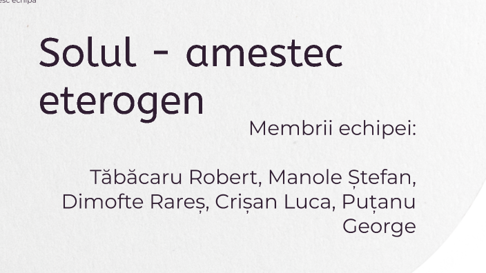 Solul - amestec eterogen by ROBERT ANDREI TĂBĂCARU on Prezi