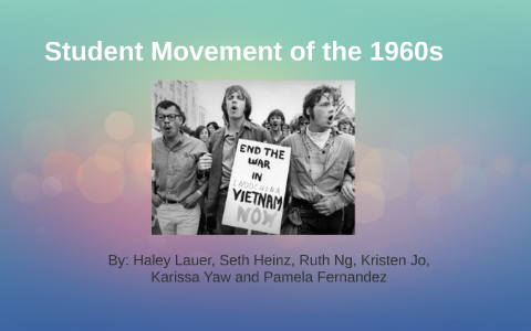 Student Movement of the 1960s by Pamela Fernandez on Prezi