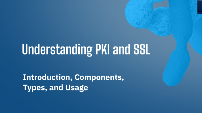 Understanding PKI and SSL by nada wahid on Prezi