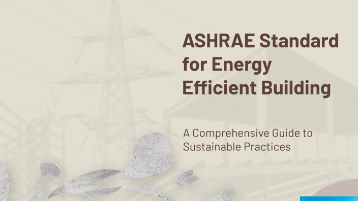 ASHRAE Standard for Energy Efficient Building by Ephraim Francisco on Prezi