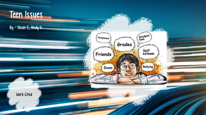 Teen Issues by Noah Saenz on Prezi