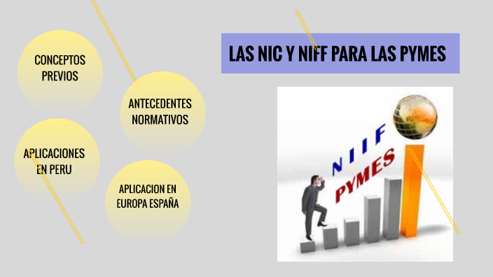 LAS NIC Y NIFF PARA LAS PYMES by nils santillan tantarico on Prezi