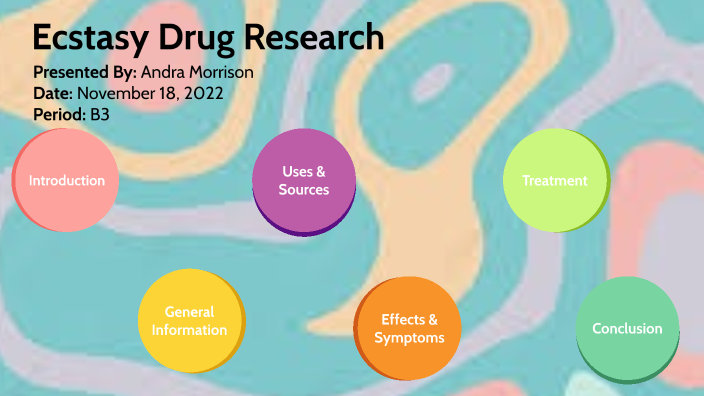 Ecstasy Drug Research Project - Health by Andra Morrison on Prezi