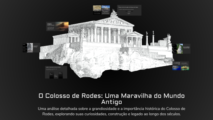 O Colosso de Rodes: Uma Maravilha do Mundo Antigo by Victor on Prezi