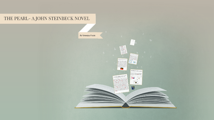 THE PEARL- A JOHN STEINBECK NOVEL by Hello Everyone on Prezi