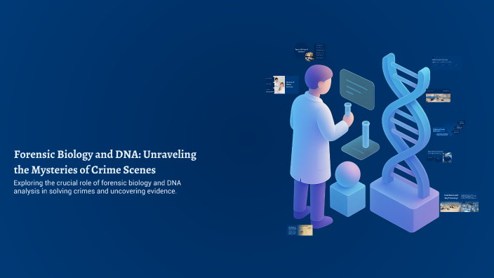 Forensic Biology and DNA: Unraveling the Mysteries of Crime Scenes by ...