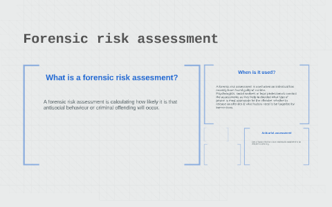 What is a forensic risk assessment? by Tiffany Cullern on Prezi