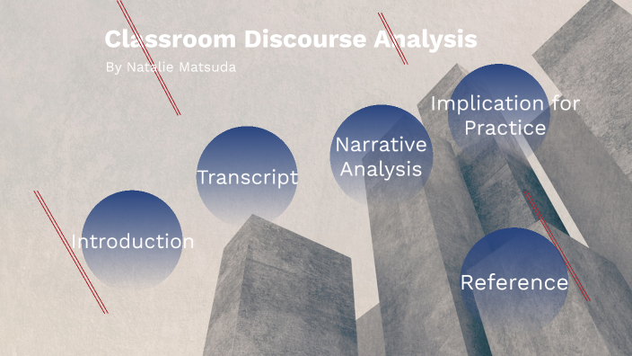 Classroom Discourse Analysis By Natalie Matsuda On Prezi