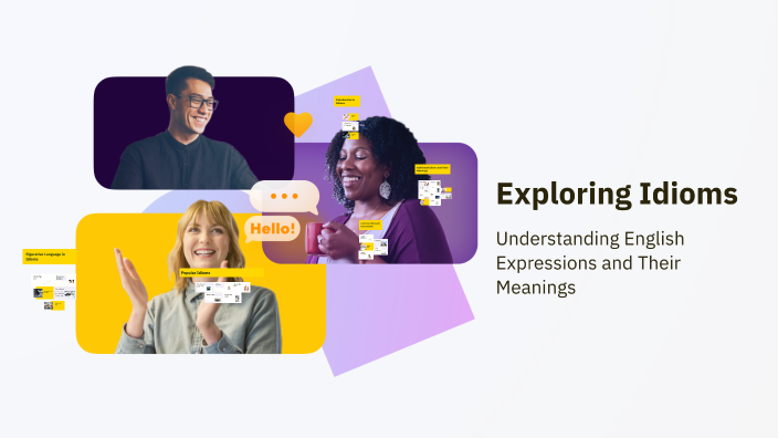 Exploring Idioms by CHEW CHIN YEE on Prezi