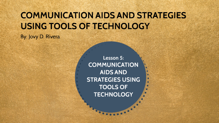 LESSON 5-COMMUNICATION AIDS AND STRATEGIES USING TOOLS OF TECHNOLOGY by ...