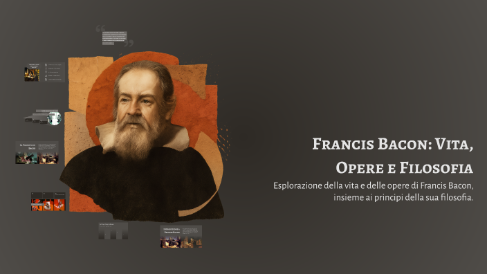 Francis Bacon: Vita, Opere e Filosofia by emma taddei on Prezi