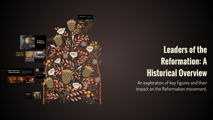 Leaders of the Reformation: A Historical Overview by Ryan Jinright on Prezi