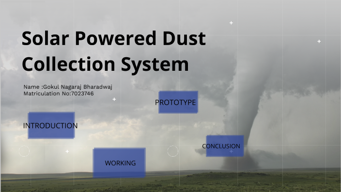 Solar Powered Dust Collection System by gokul bharadwaj on Prezi
