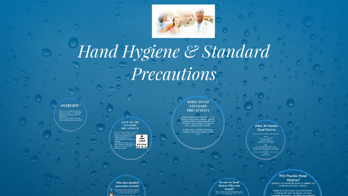 Hand Hygiene & Standard Precautions by on Prezi