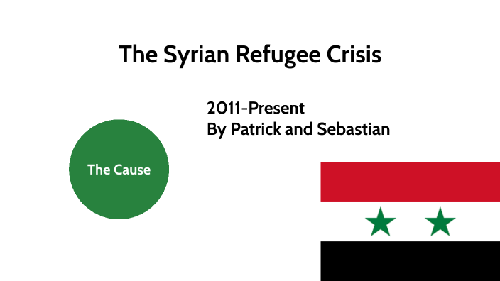 The Syrian Refugee Crisis by Patrick Riccobene on Prezi