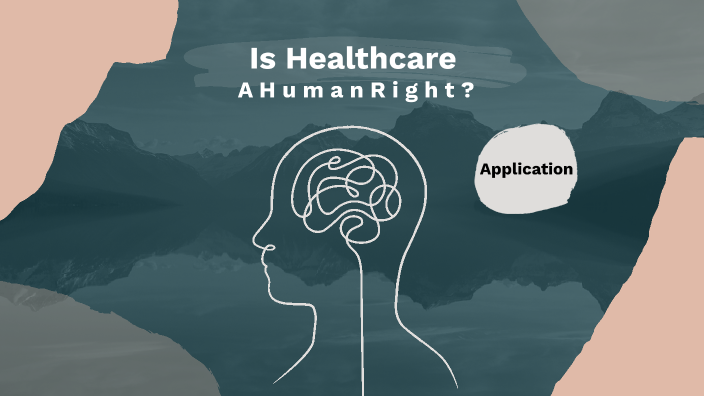Is Healthcare a Human Right? by Ariel Kent-LeBlanc on Prezi