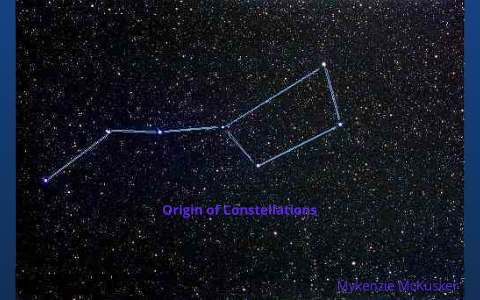 Origin of Constellations by Mykenzie McKusker on Prezi
