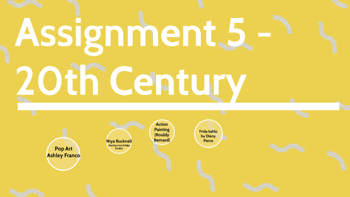 Assignment 5 - 20th century by Ash Franco on Prezi