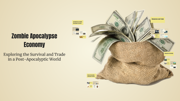 Zombie Apocalypse Economy by Denise Patton on Prezi