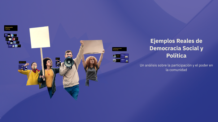 Ejemplos Reales de Democracia Social y Política by Matias Ordoñez on Prezi
