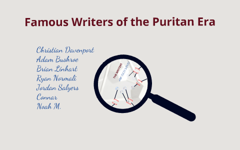 Famous Writers of the Puritan Era by christian davenport on Prezi