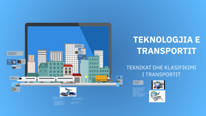 TE, PROCESI I TRANSPORTIT by xhenete domazeti on Prezi