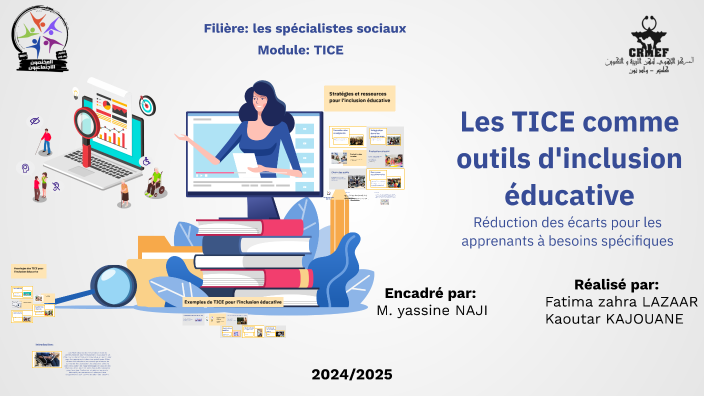Les TICE comme outils d'inclusion éducative by Fatima zahra Lazaar on Prezi