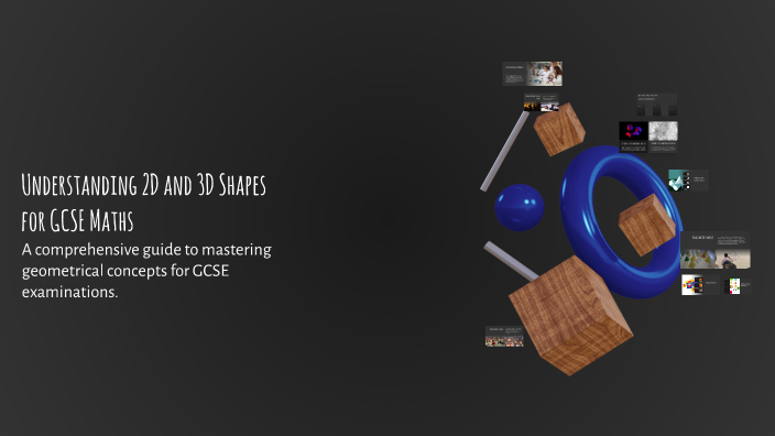 Understanding 2D and 3D Shapes for GCSE Maths by Alice Cook on Prezi