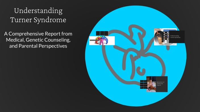 Understanding Turner Syndrome by Danica Wheeler on Prezi