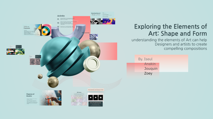 Exploring the Elements of Art: Shape and Form by Iseul Um on Prezi