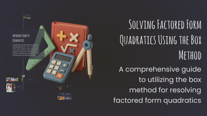 Solving Factored Form Quadratics Using the Box Method by Trey Minter on ...