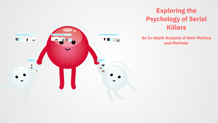 Exploring the Psychology of Serial Killers by avika sh on Prezi