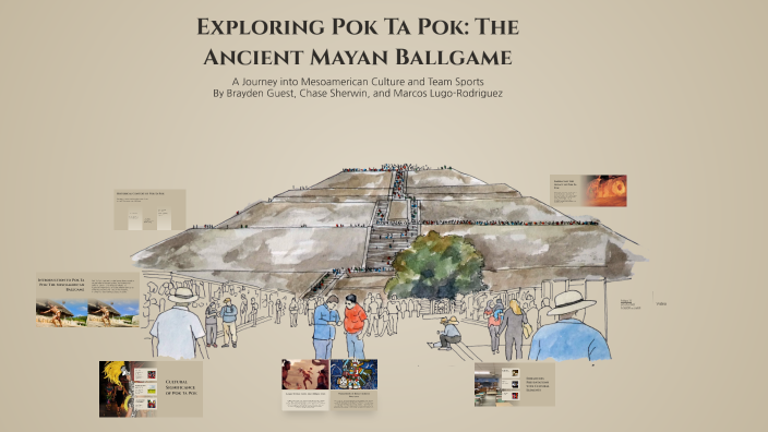 Exploring Pok Ta Pok: The Ancient Mayan Ballgame by brayden Guest on Prezi