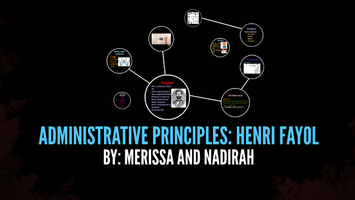 ADMINISTRATIVE PRINCIPLES: HENRI FAYOL by Merissa Budhram on Prezi