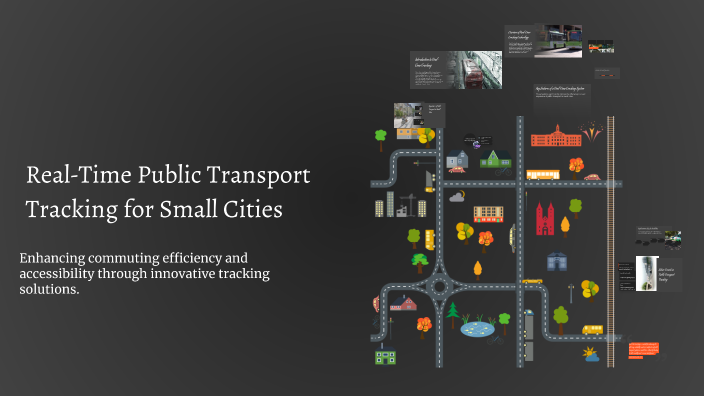 Real-Time Public Transport Tracking for Small Cities by sriram b on Prezi