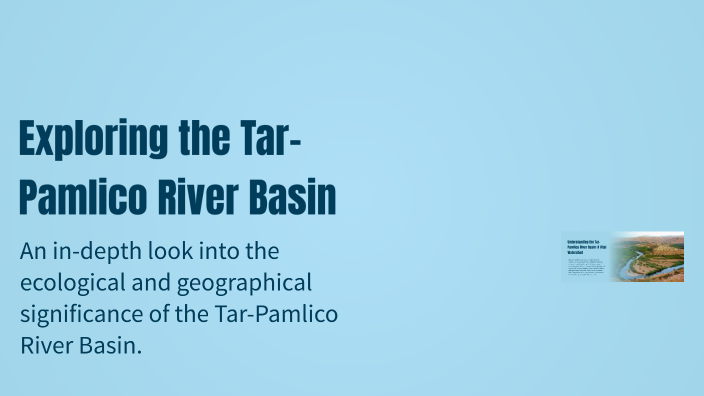 Exploring the Tar-Pamlico River Basin by Niveah Hawkins on Prezi